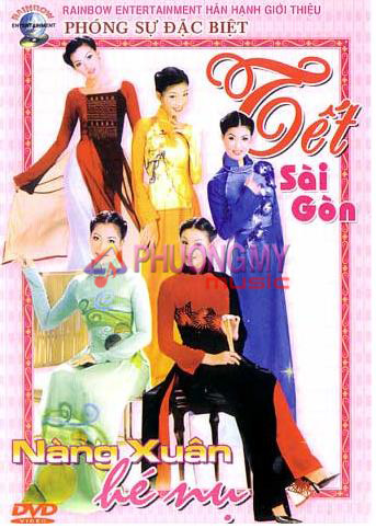 Tet Saigon - Nang Xuan He Nu - DVD Phong Su